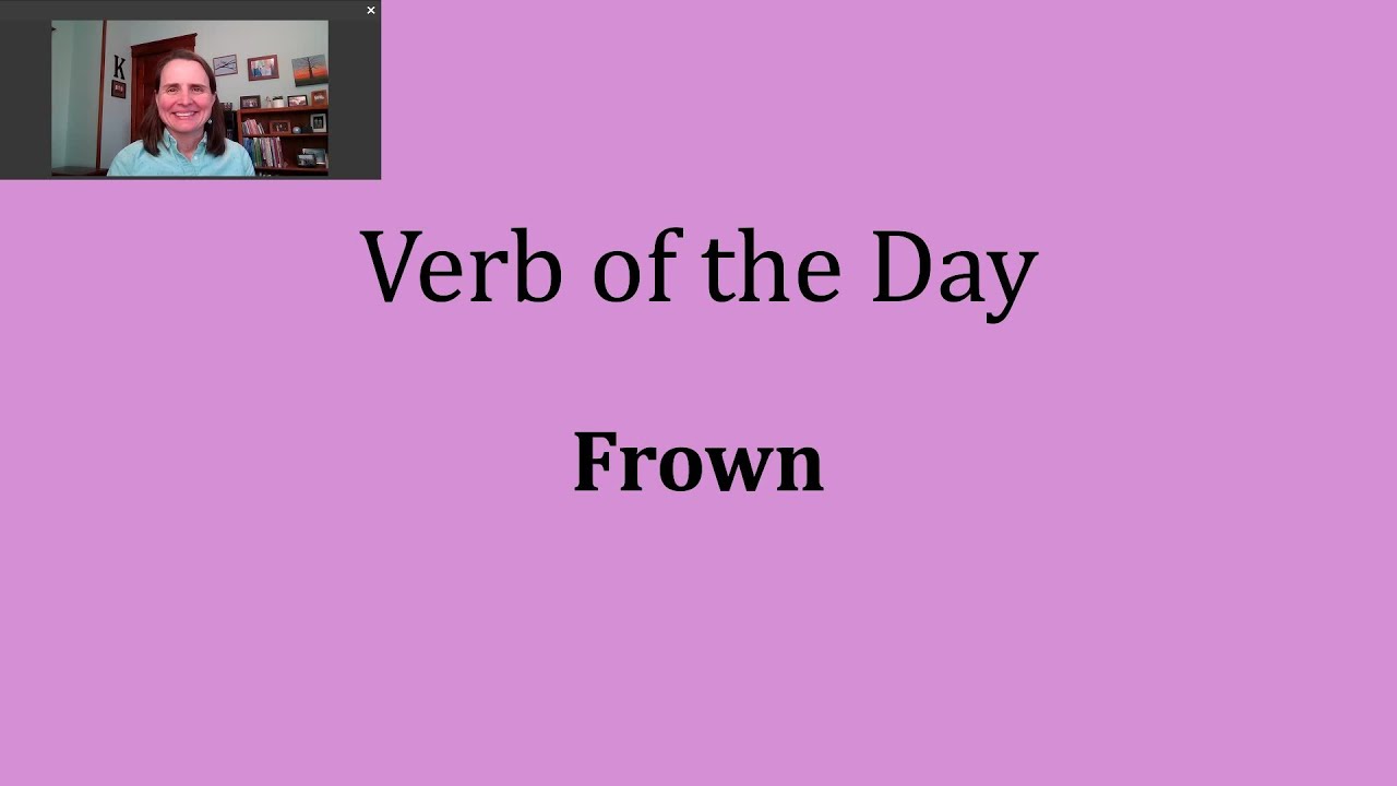 Verb of the Day - Frown - YouTube