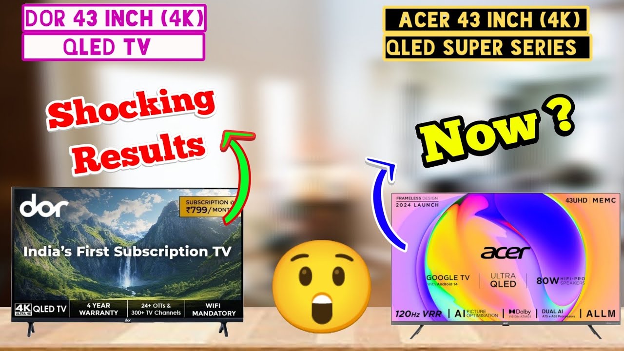 Dor 43 inch 4k TV vs Acer 43 inch Super Series TV | C01 vs ...