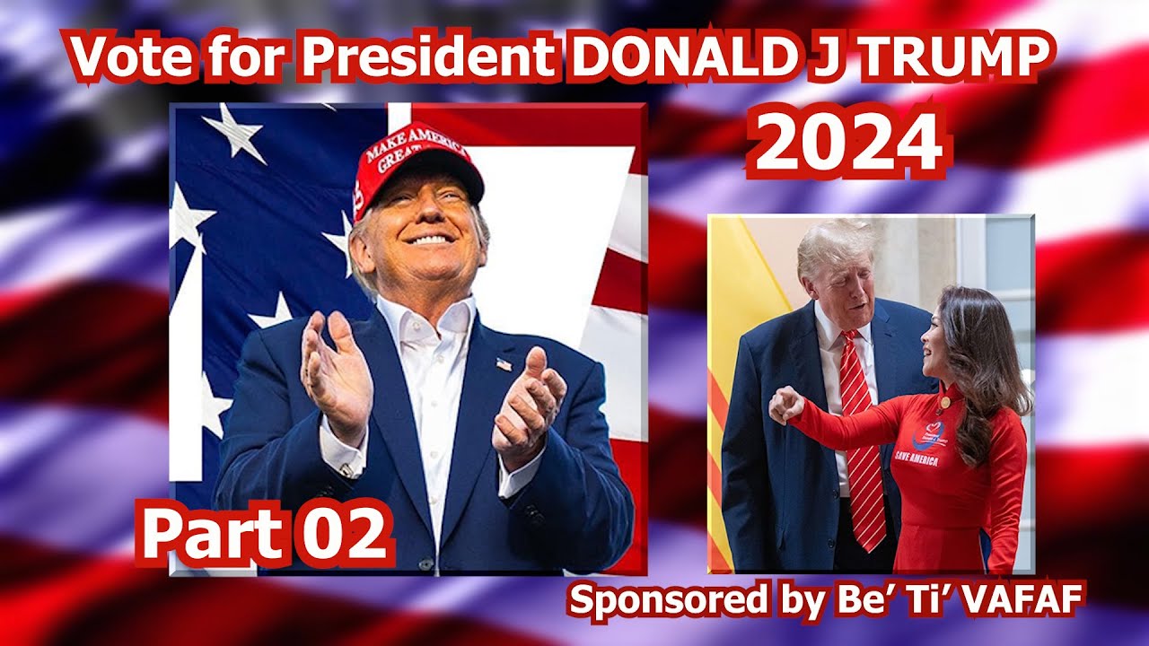 02 VOTE FOR PRESIDENT DONALD J TRUMP 2024 P2 - YouTube