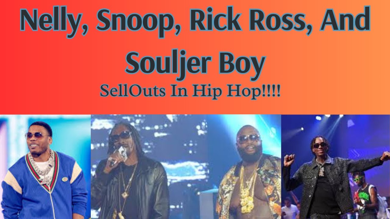 Snoop, Nellly, and Rick Ross Are They Really Sellouts??? - YouTube