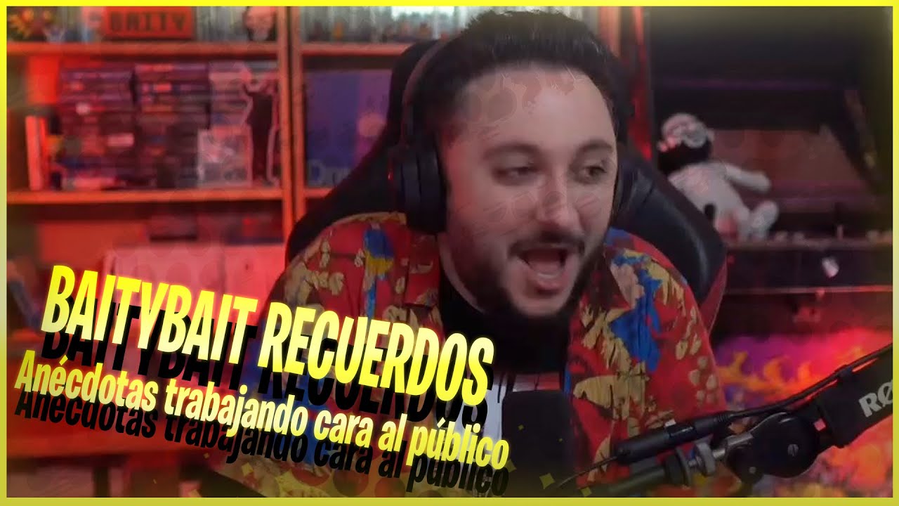 BaityBait REC📼 - Leyendo ANÉCDOTAS VUESTRAS trabajando cara al público ...