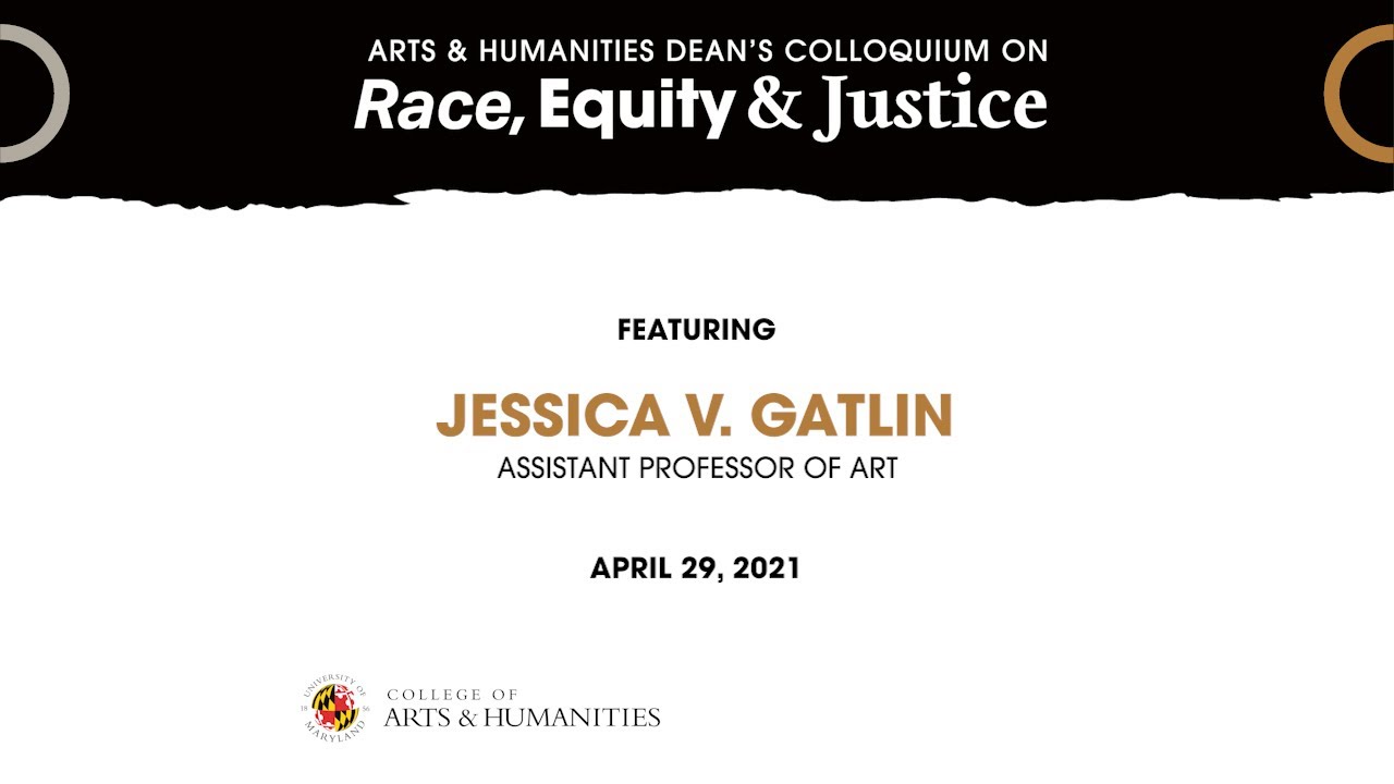 Arts & Humanities Dean's Colloquium on Race, Equity and Justice ...