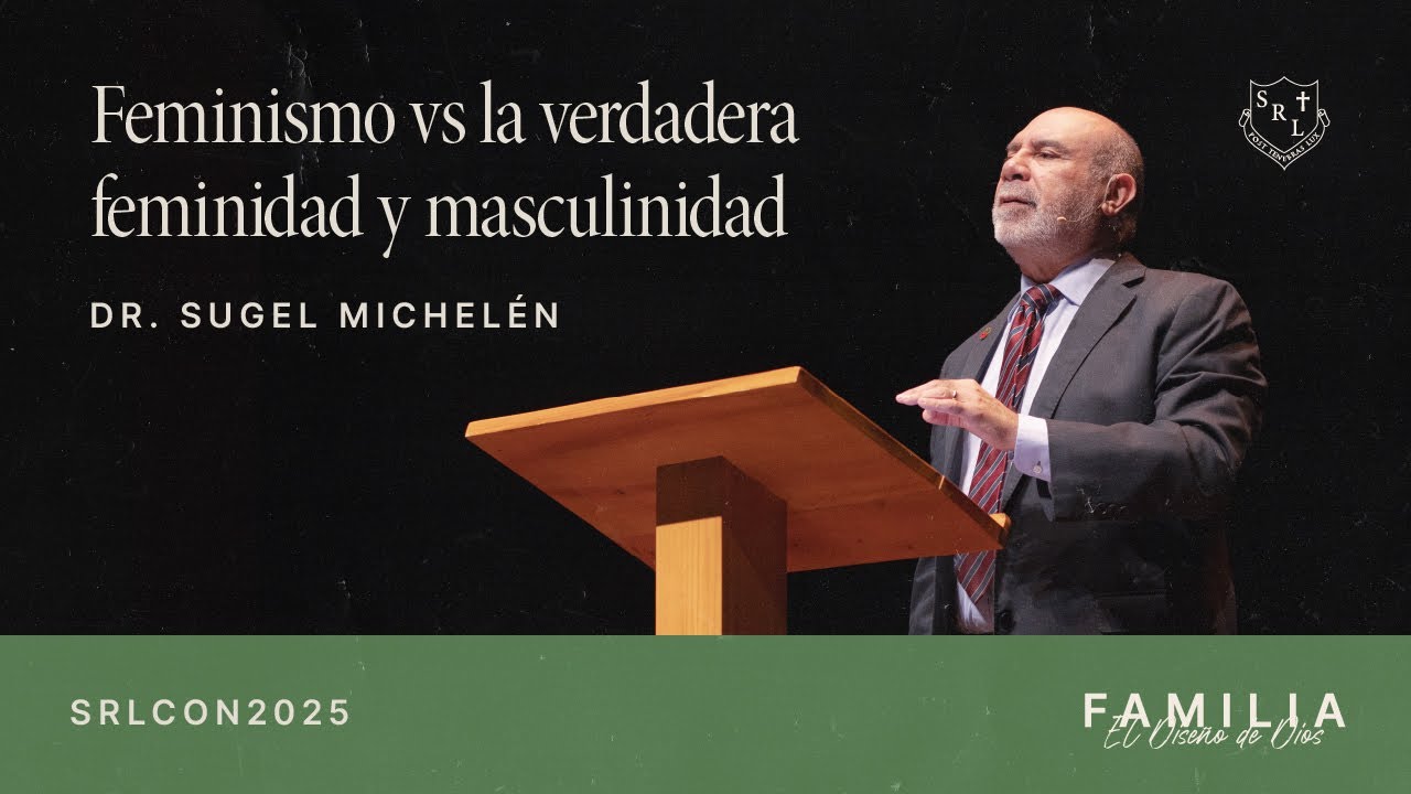 SRLCON2025 | Feminismo vs La Verdadera Feminidad y Masculinidad – Dr ...