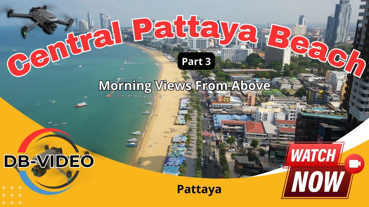 [4K] 🇹🇭 Part 3: Central Pattaya Beach Morning Views From Above ...
