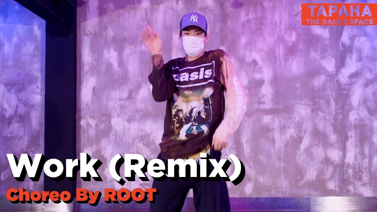 Rihanna x Drake - Work (Remix) / Choreo By ROOT - YouTube