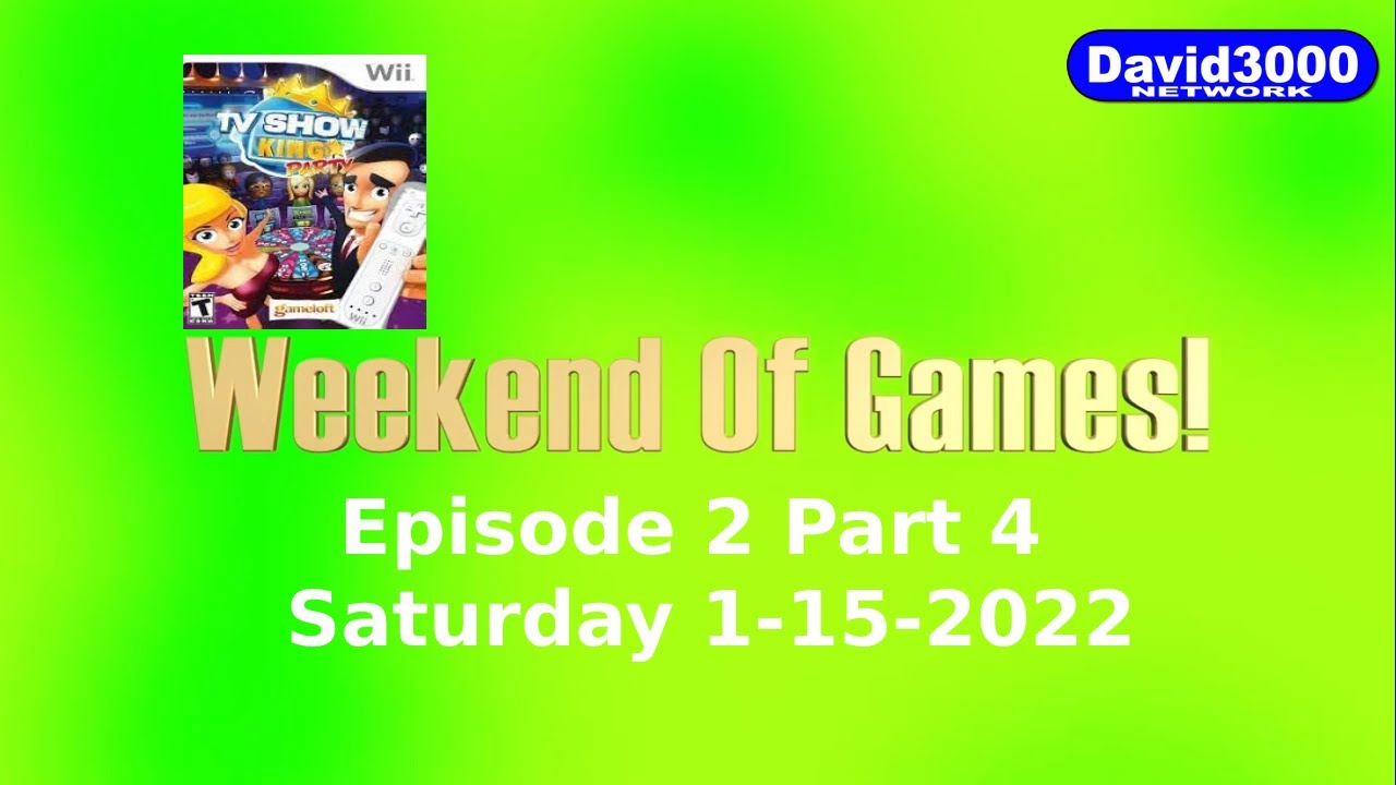 Weekend Of Games! I Episode 2 Part 4 TV Show King Wii (Saturday 1-15 ...
