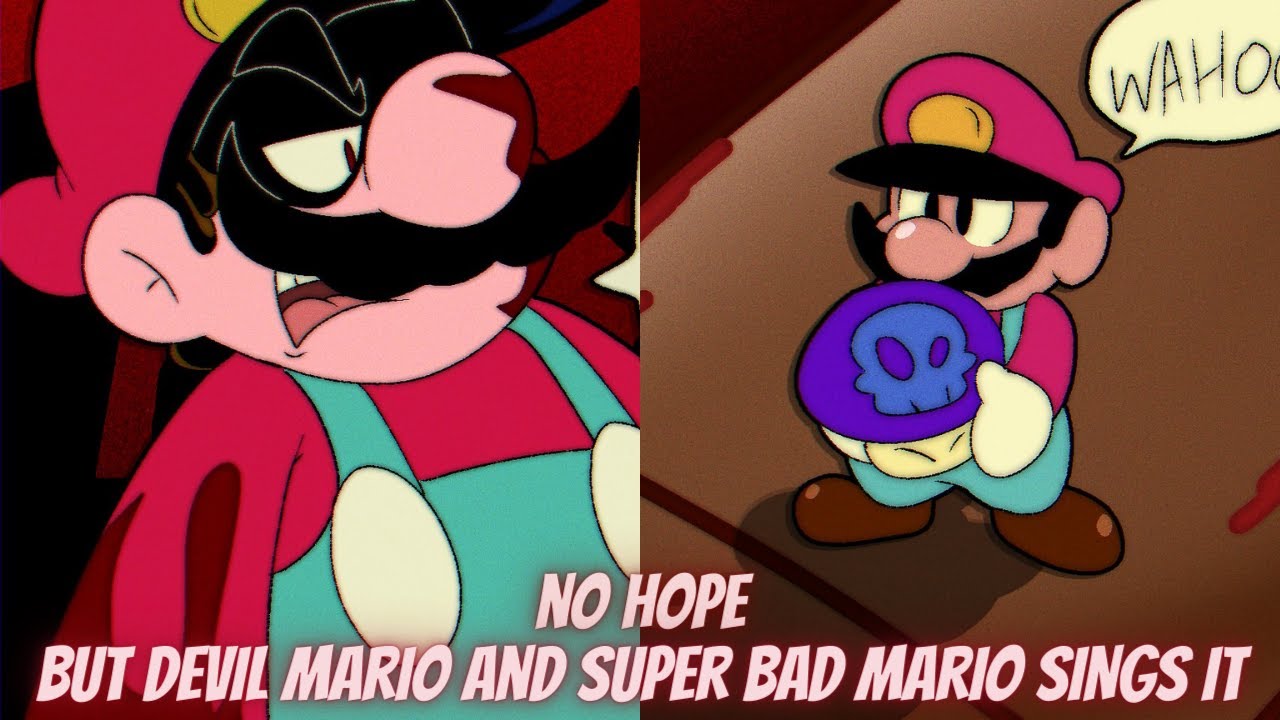 No Hope but Devil Mario and Super Bad Mario sings it - YouTube