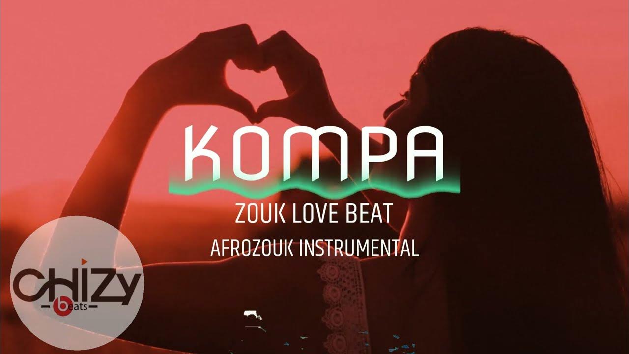 Afro zouk x Zouk love beat x Kizomba instrumental (KOMPA) zouk x kompa x kizomba instrumental ...