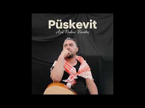 Püskevit - Aşık Medeni Karataş 