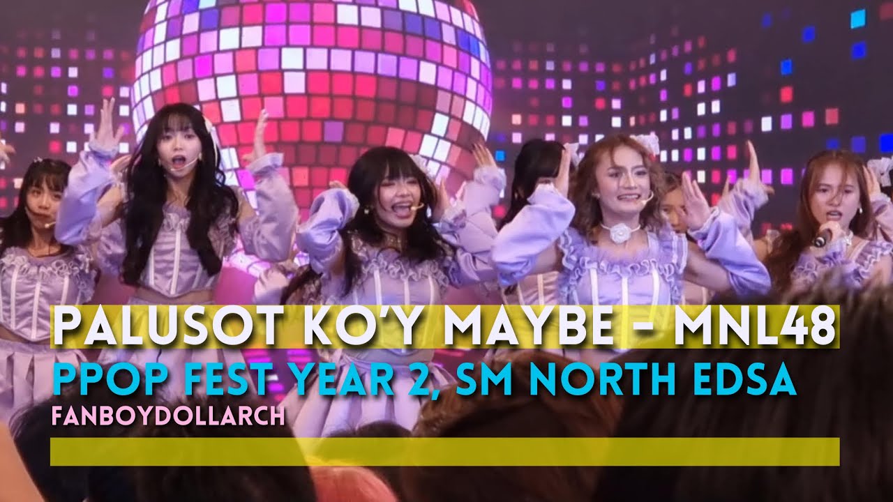 PALUSOT KO'Y MAYBE - MNL48 Fancam - 250608 OPM: PPOP FEST Year 2, SM ...