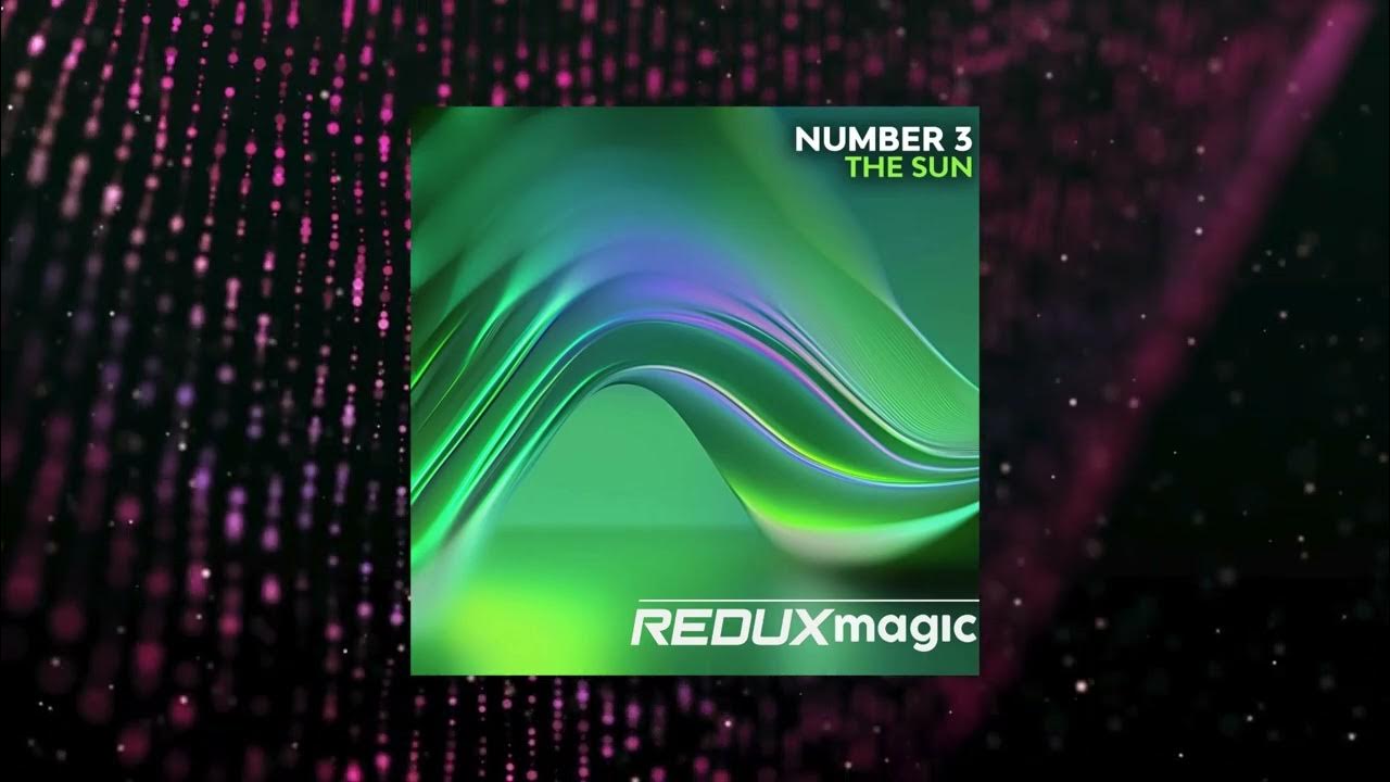 Number 3 - The Sun (Redux Magic) - YouTube