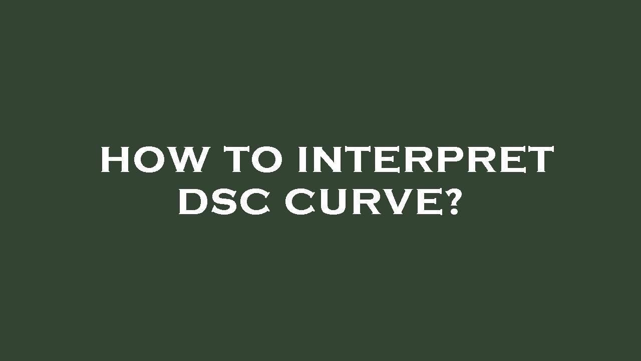 How to interpret dsc curve? - YouTube