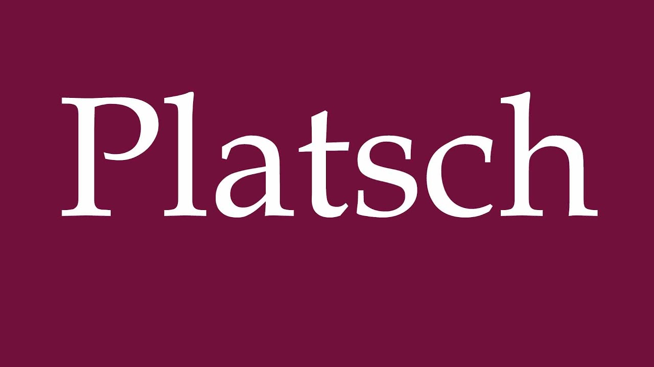 How to Pronounce ''Platsch'' (Splash) Correctly in German - YouTube