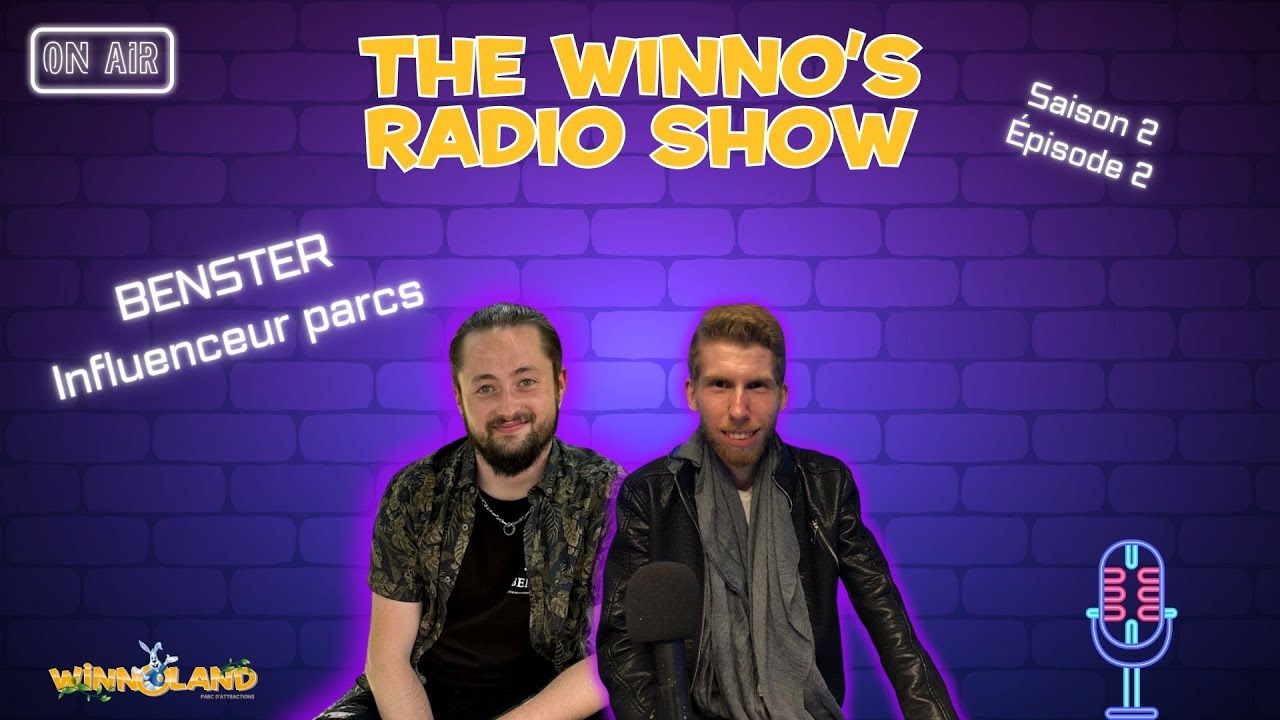 THE WINNO'S RADIO SHOW Saison 2| Invité BENSTER | Influenceur Parc ...