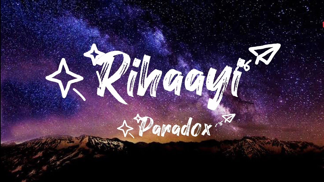 Rihaayi song paradox song lyrics - YouTube