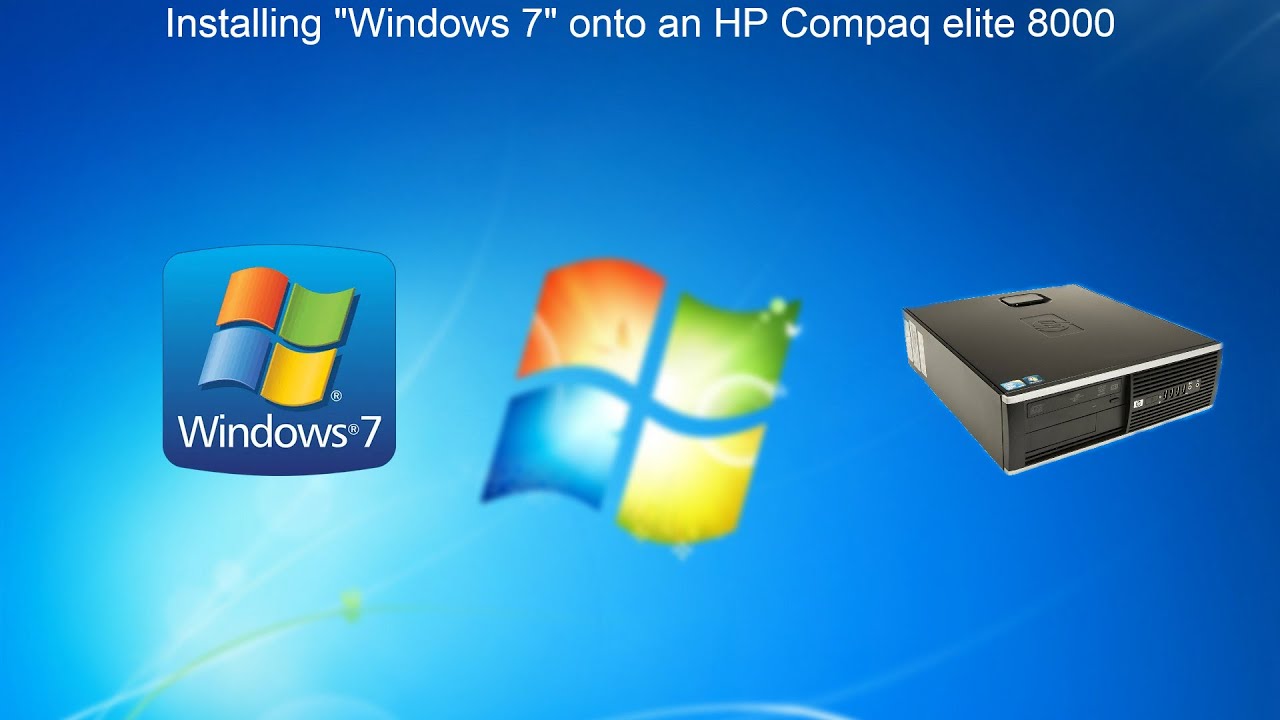 Installing "Windows 7" onto an HP Compaq elite 8000 - YouTube