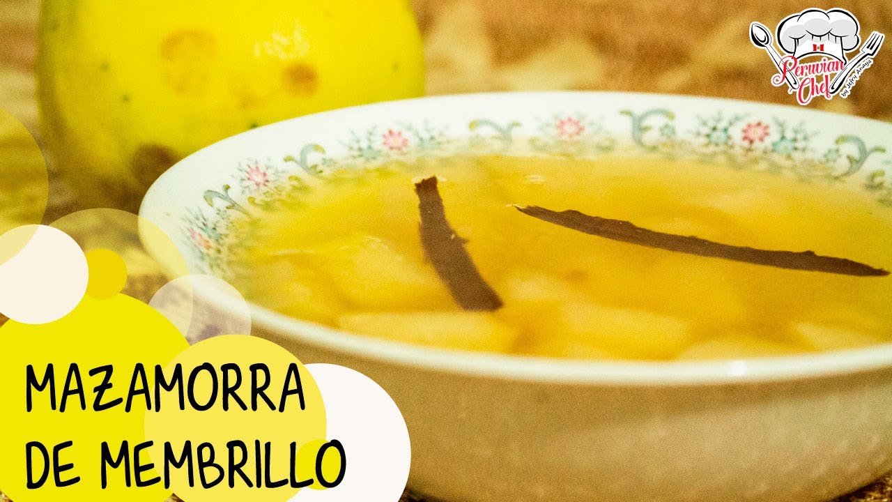PeruvianChef || Cocina Peruana || Mazamorra de Membrillo - YouTube