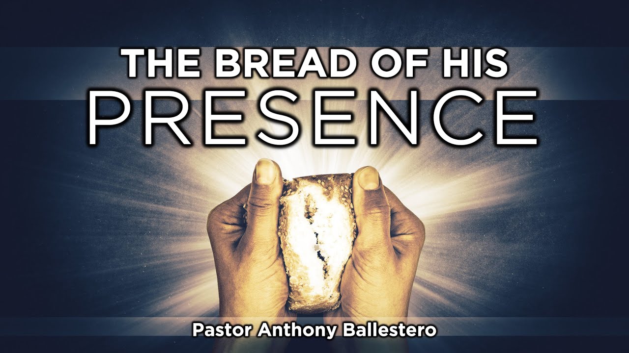 The Bread of His Presence | Pastor Anthony Ballestero | 04-14-2024 ...
