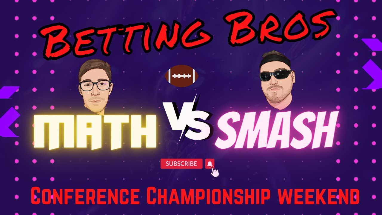 Betting Bros: Math vs. Smash - Place Your Bets for Playoffs Week 3: Conference Championship ...