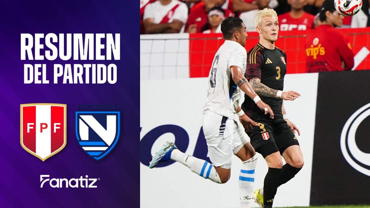 Perú 2-0 Nicaragua | Resumen, goles y mejores jugadas del partido ...