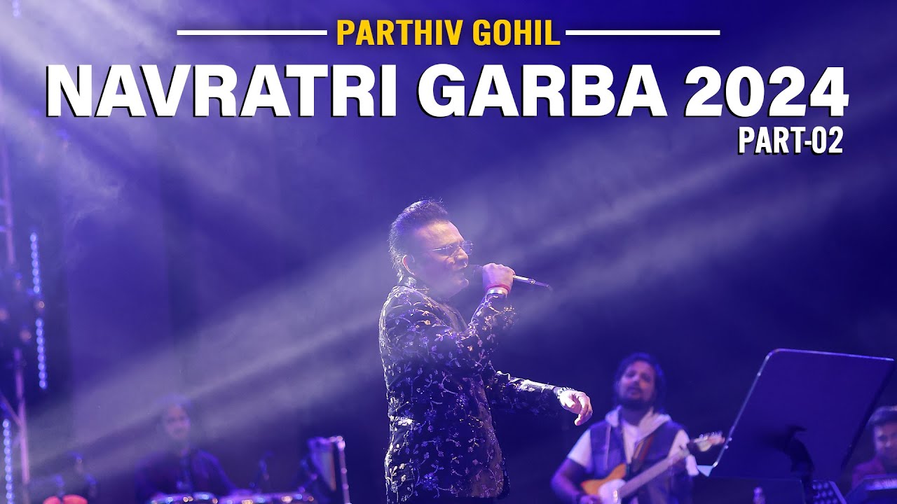 Parthiv Gohil I Garba Navratri 2024 I Part 02 - YouTube