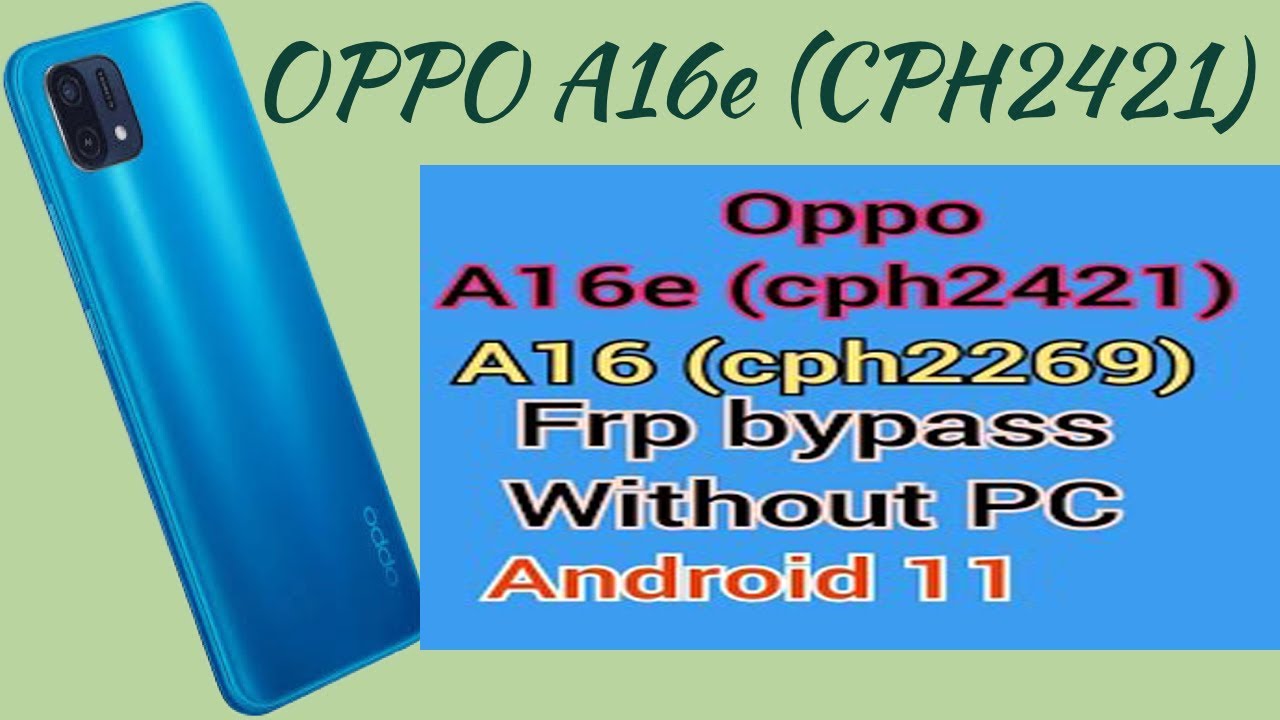 OPPO A16E (CPH2421) ANDRIOD 11 FRP BYPASS CPH2421 FRP REMOVE GOOGLE ...