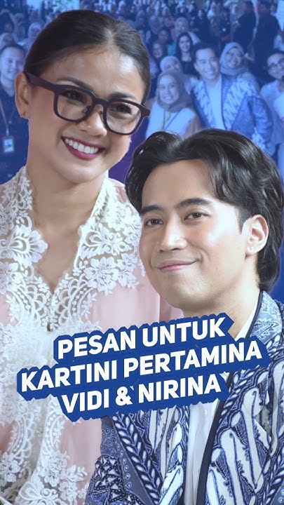 Vidi Aldiano Sama Nirina Zubir Kirim Pesan untuk Kartini Pertamina? - YouTube