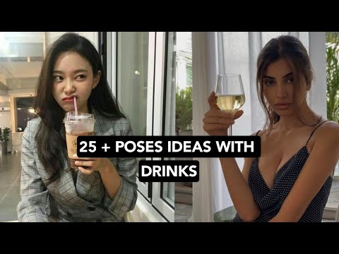 25 + POSES IDEAS WITH DRINKS | GIRL - YouTube