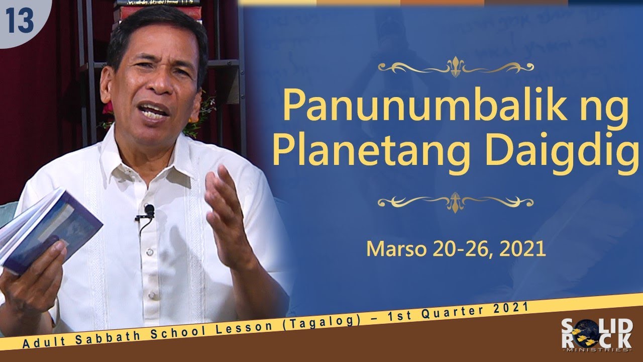 Panunumbalik ng Planetang Daigdig (Q1L13) Tagalog Sabbath School Lesson ...