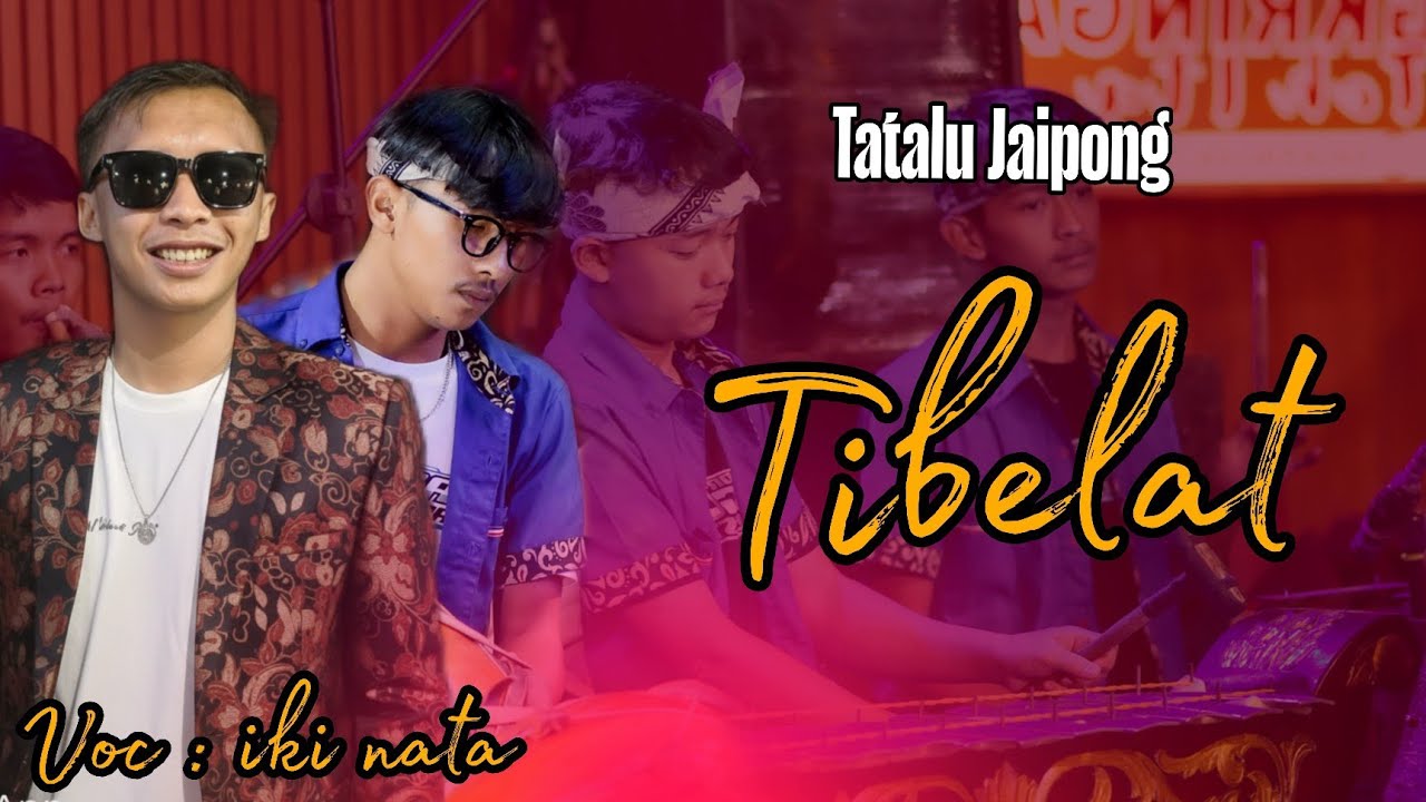 TIBELAT - TATALU JAIPONG VOC IKI NATA - BAJIDORAM LEGIT JAYA - AMET ...