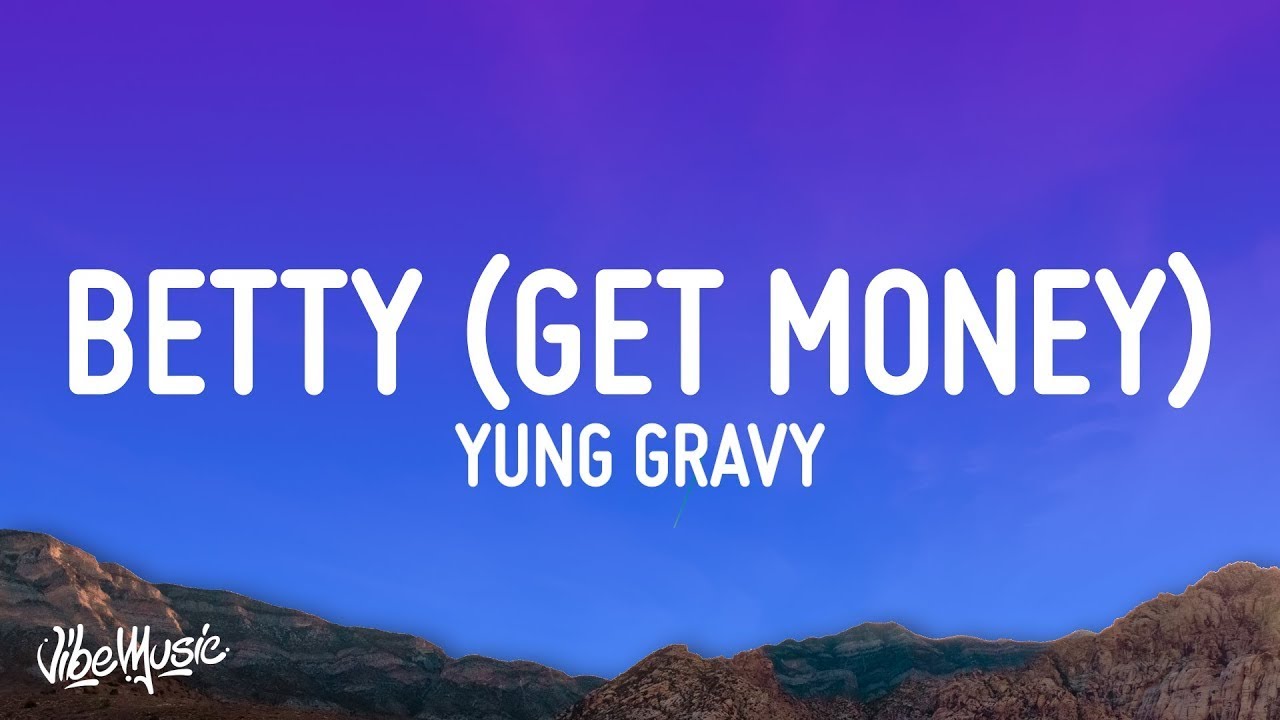 Yung Gravy - Betty (Get Money) (Lyrics) | Lyric / Letra - YouTube
