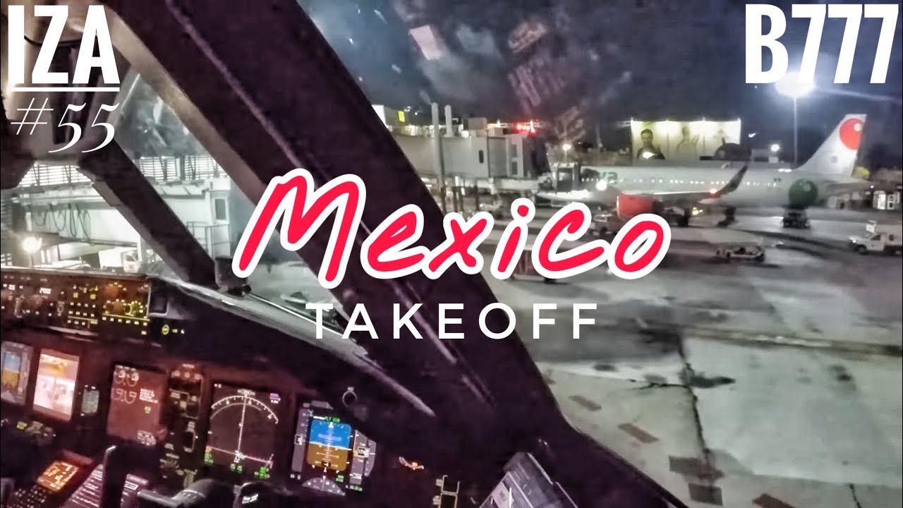 B777 TAKEOFF Mexico MEX | Cockpit View | ATC & Crew Communications ...