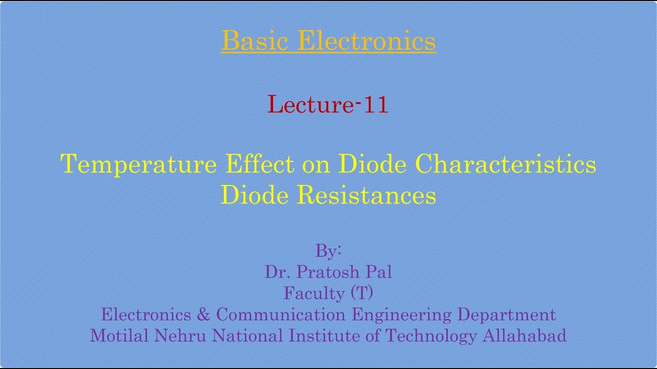 Basic Electronics Lecture-11 : Temperature Effect on Diode ...