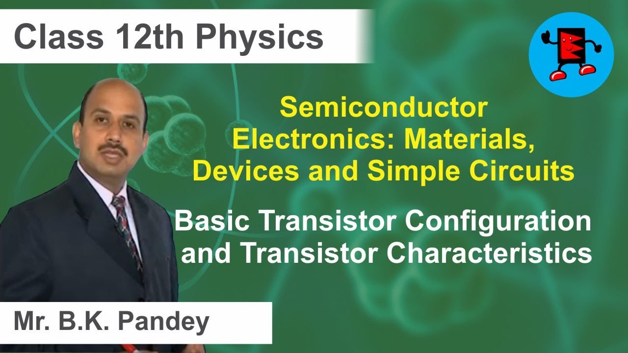 CBSE Class 12 Physics Semiconductor Basic Transistor Configuration and ...