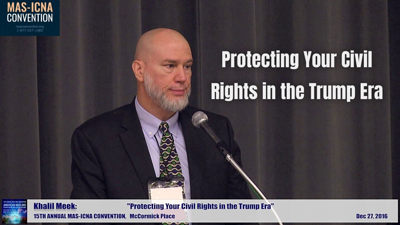 Protecting Your Civil Rights in the Trump Era, Khalil Meek, 15th MAS ...