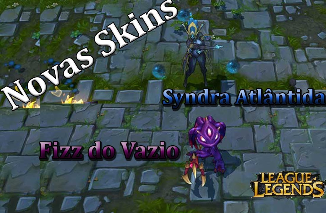 League of Legends - Novas Skins: Fizz do Vazio e Syndra de Atlântida ...