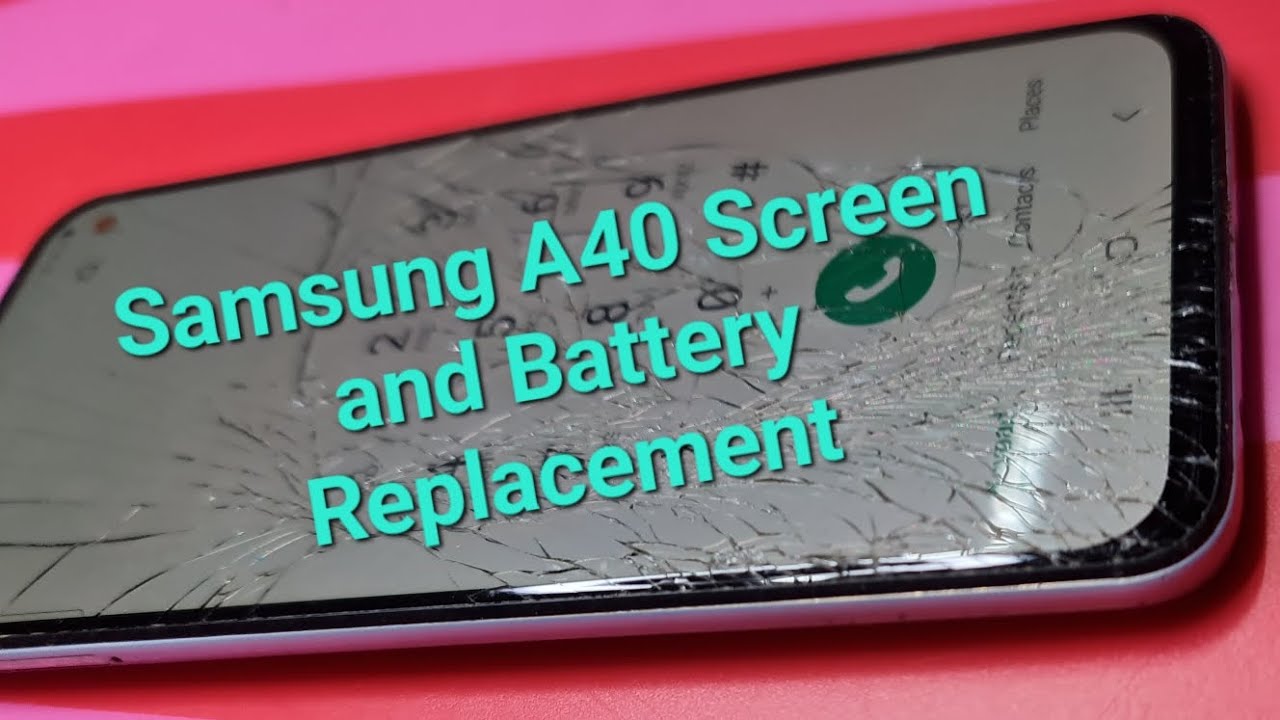 Samsung A40 Screen And Battery Replacement - YouTube