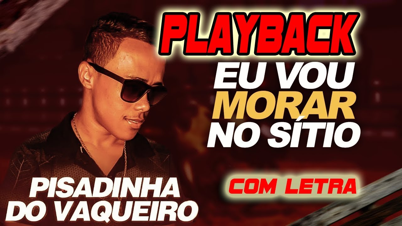 PLAYBACK EU VOU MORAR NO SITIO - PISADINHA DO VAQUERO - KARAOKÊ EU VOU MORAR NO SITIO - YouTube