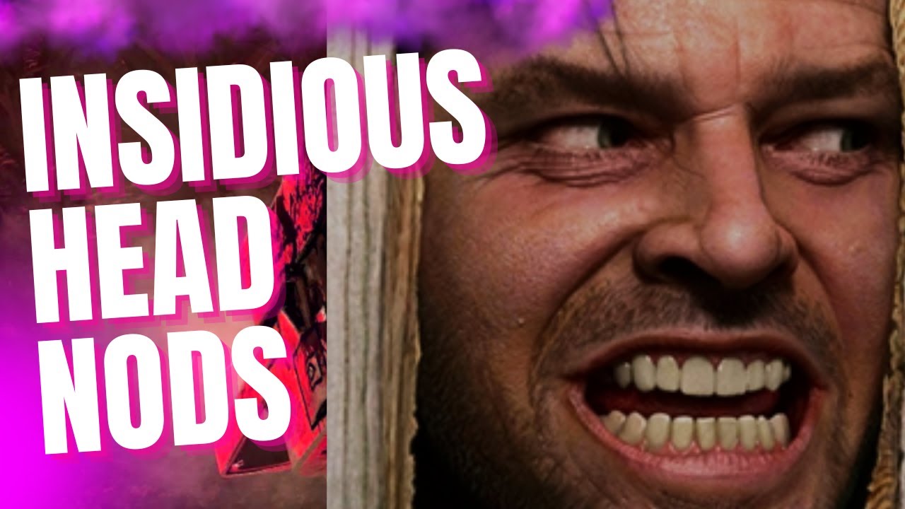 Insidious Head Nods - YouTube
