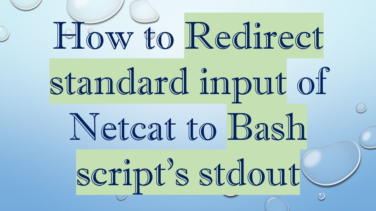 How To Redirect Standard Input Of Netcat To Bash Scripts Stdout Youtube 0283