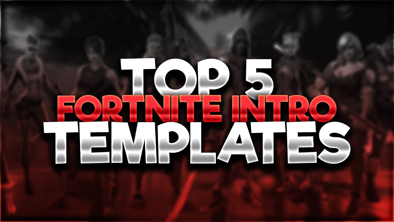Top 5 Fortnite Intro Templates Of The Week No Text Intro's | #003 - YouTube