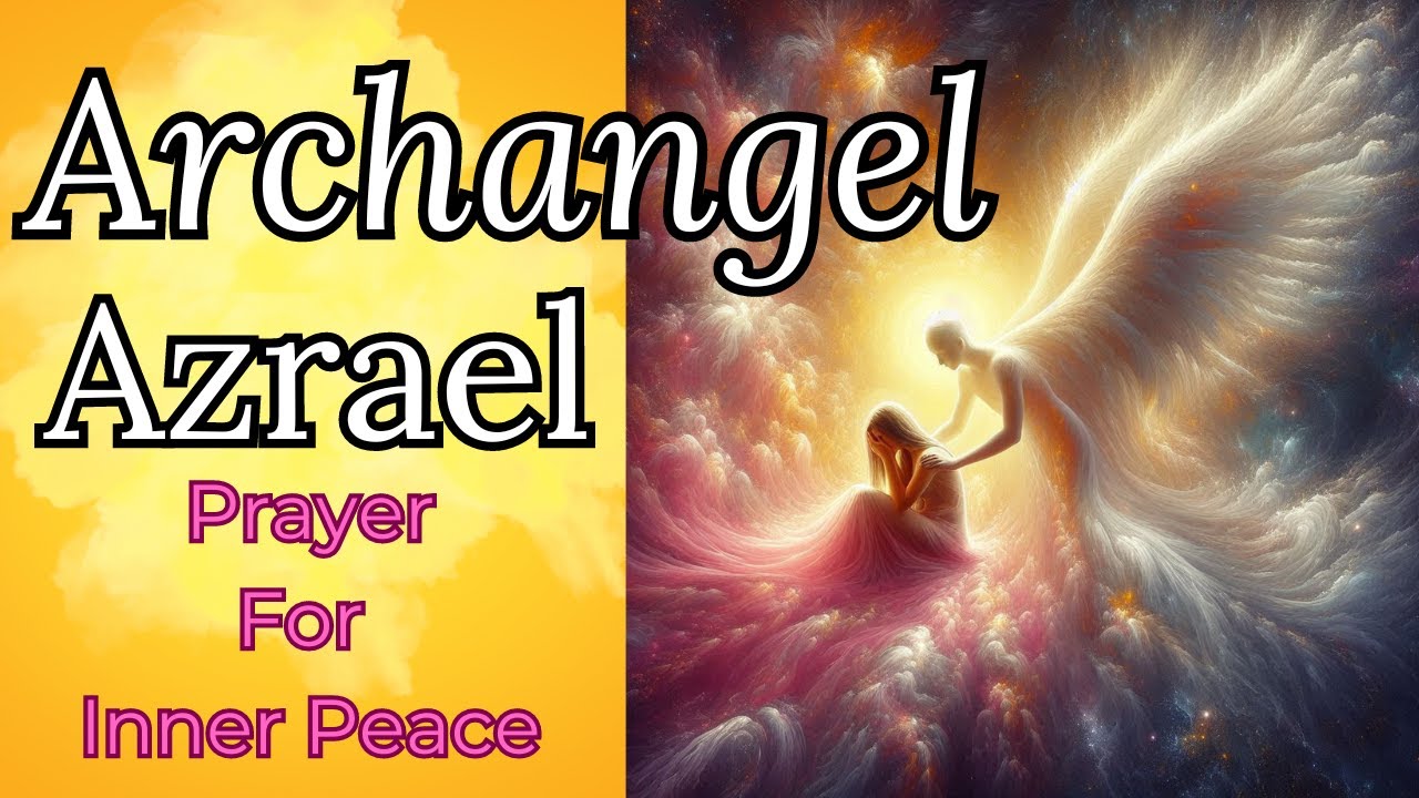 Powerful Archangel Azrael Prayer For Inner Peace - YouTube