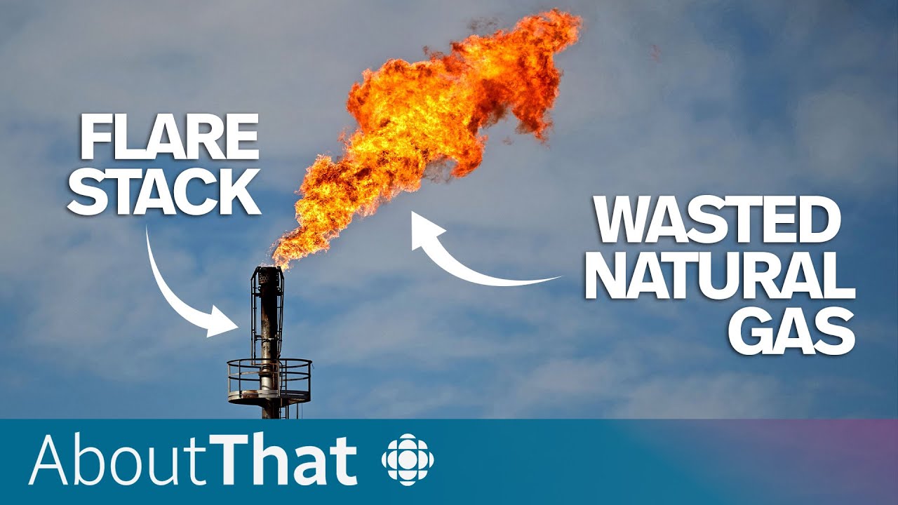 Why Alberta oil industry 'flaring' is at all-time highs | About That - YouTube