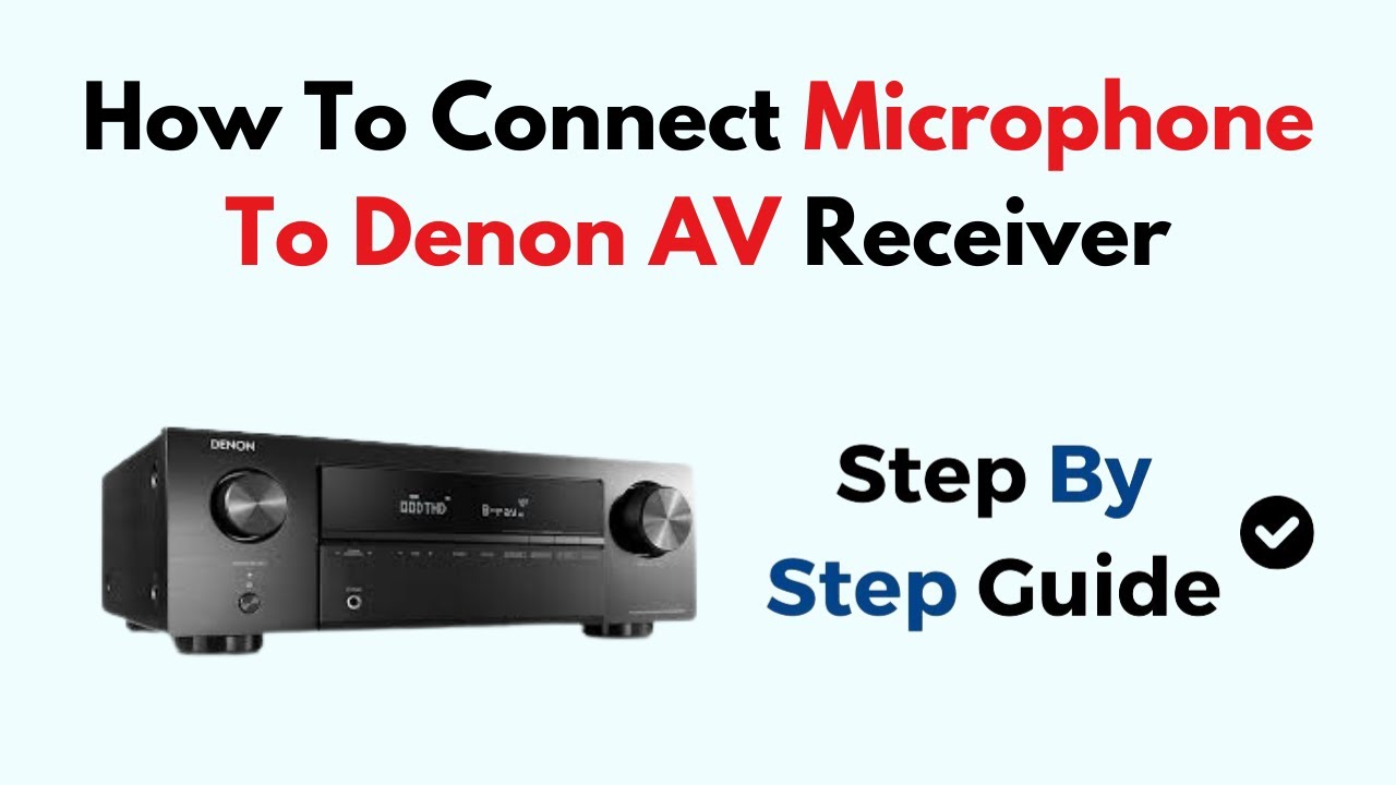 How to Connect Microphone to Denon AV Receiver – Step-by-Step Audio ...