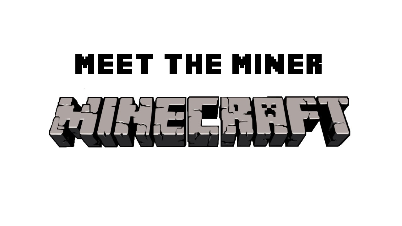 Minecraft - Meet the Miner HD - YouTube