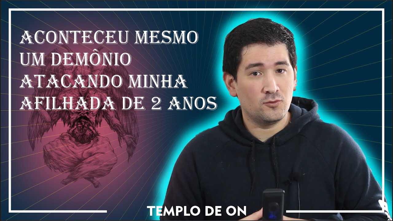 Caso de Apometria: Demônio atacando minha afilhada - YouTube