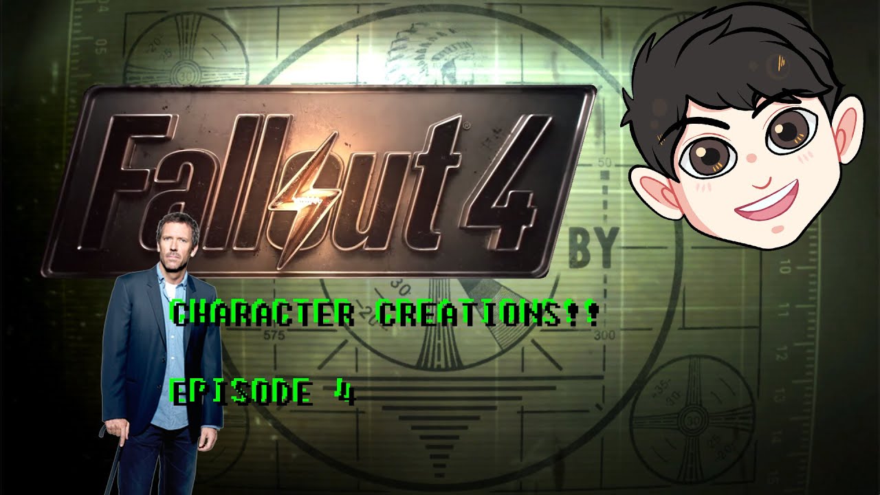 Fallout 4 Character Creation! - Episode 4 - YouTube