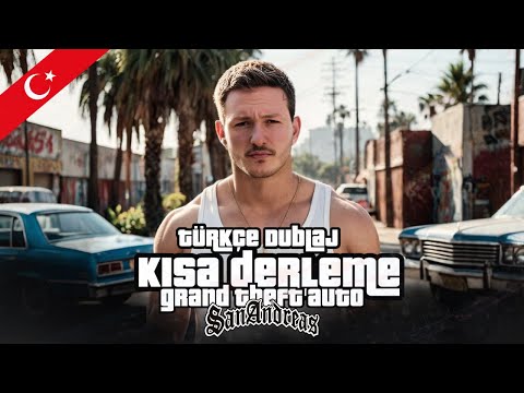 KISA DERLEME: GTA: SAN ANDREAS TÜRKÇE DUBLAJ