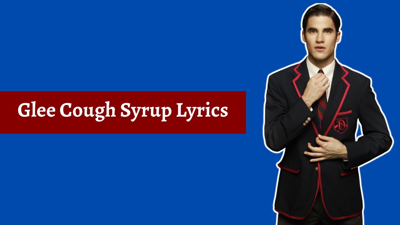 Glee Cough Syrup Lyrics - YouTube