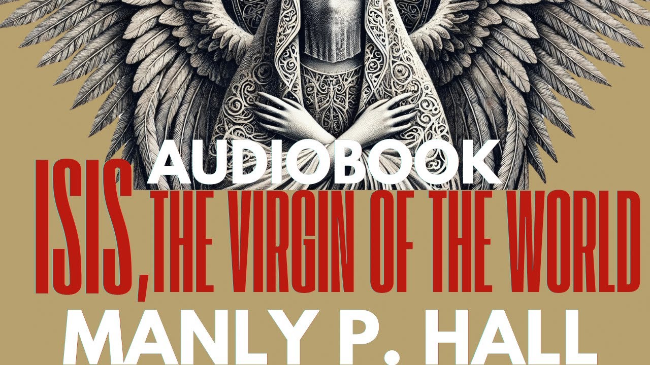 Isis, The Virgin Of The World by Manly P Hall an excerpt from The ...